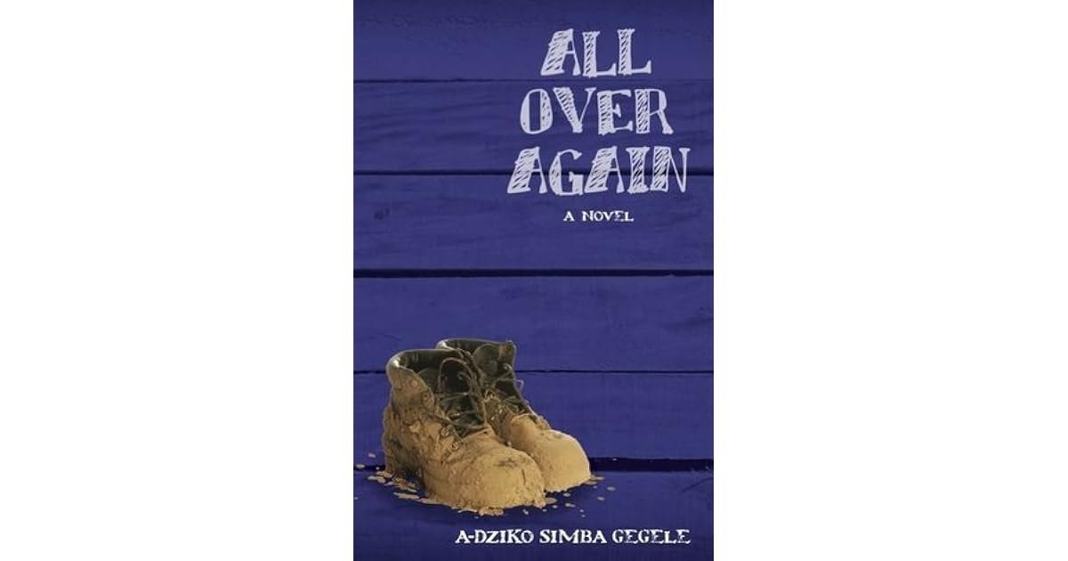 All Over Again by A-dZiko Simba Gegele