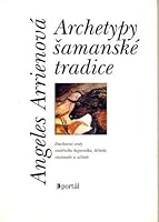 The Four-Fold Way: Walking the Paths of the Warrior, Teacher, Healer ...