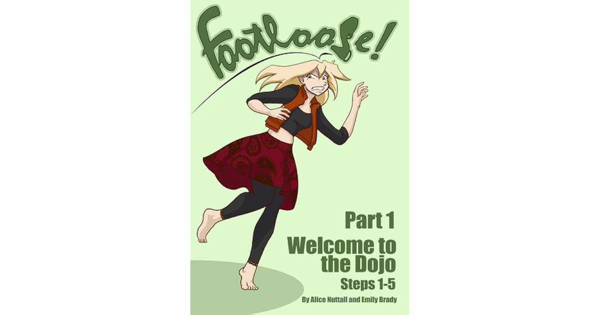 Footloose Volume 1: Welcome to the Dojo by Alice Nuttall