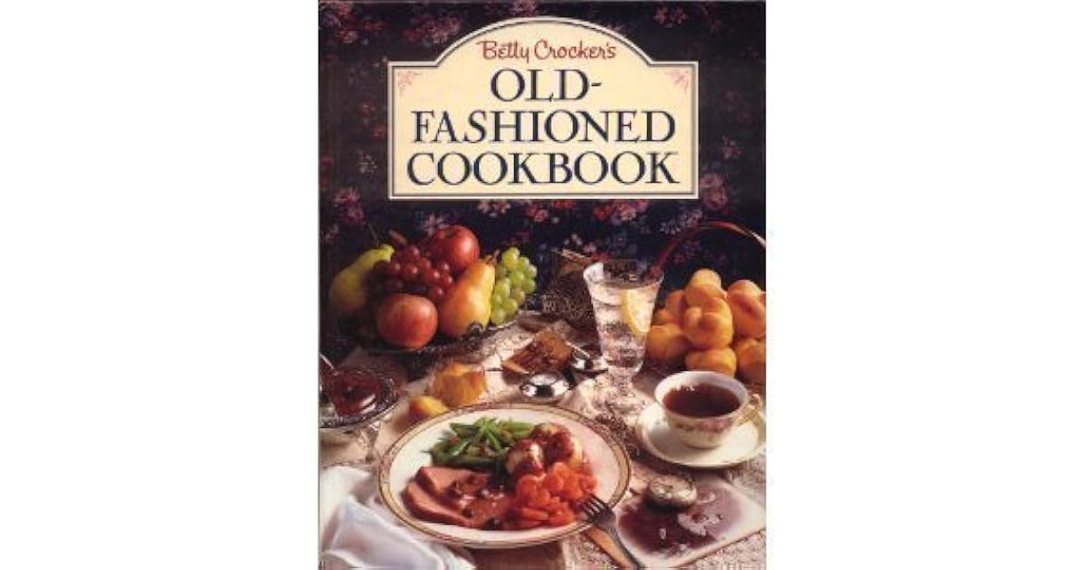 Betty Crocker's Old-Fashioned Cookbook by Betty Crocker