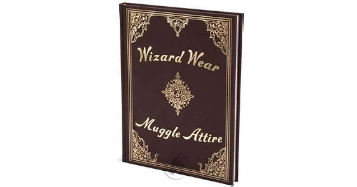Wizard Wear and Muggle Attire: Costuming the World of Harry Potter by ...