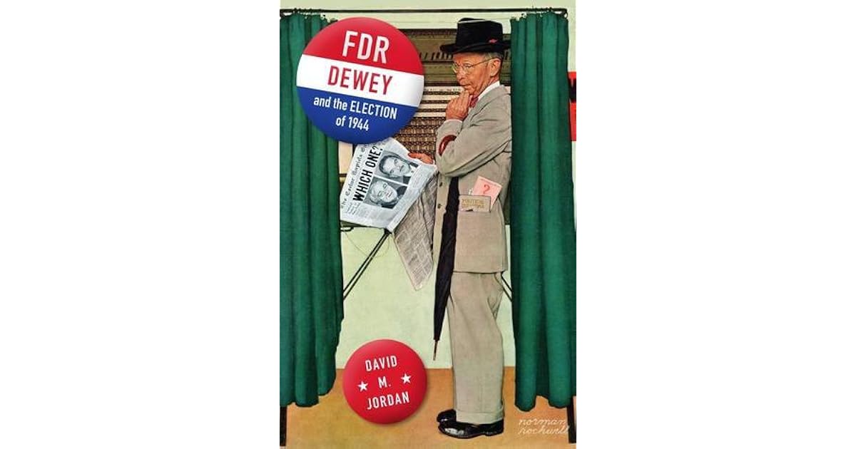 FDR, Dewey, and the Election of 1944 by David M. Jordan