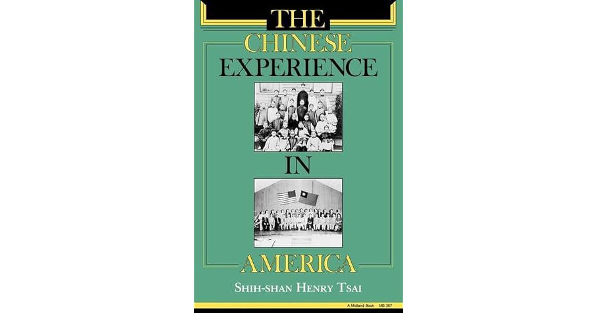 The Chinese Experience in America by Shih-Shan Henry Tsai