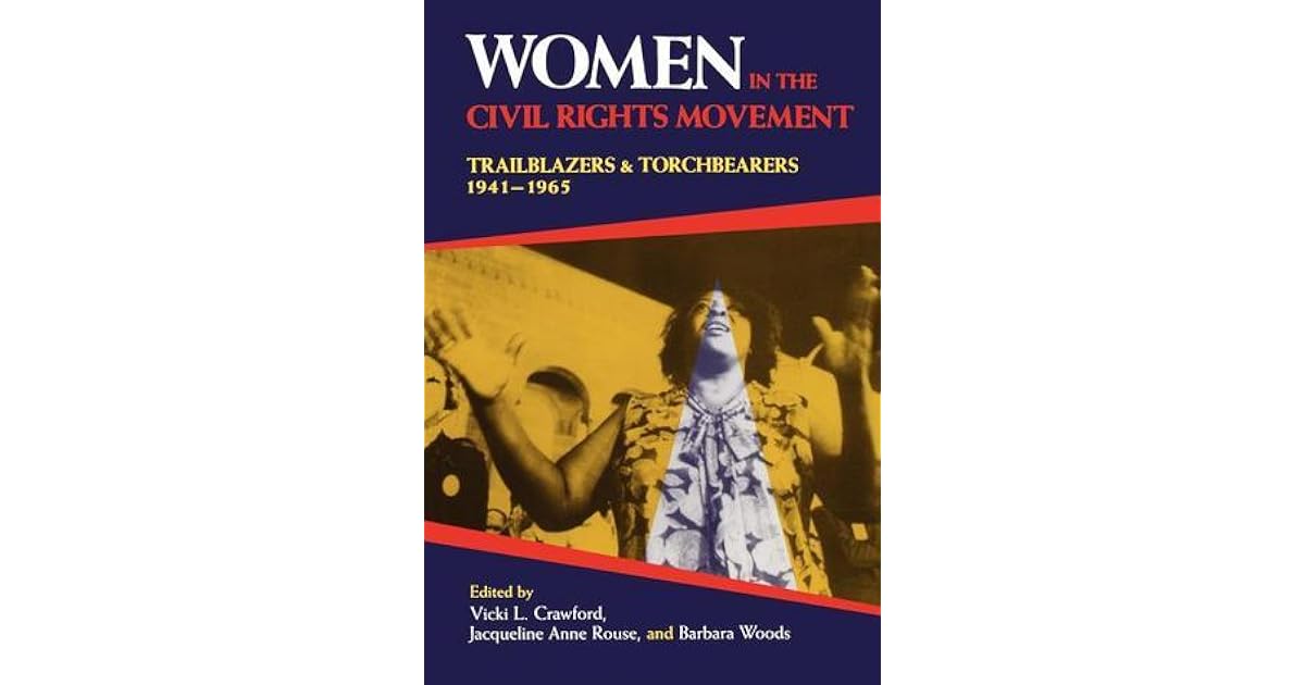 Women in the Civil Rights Movement: Trailblazers and Torchbearers, 1941 ...