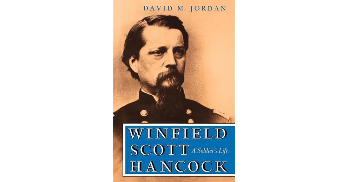 Winfield Scott Hancock: A Soldier's Life by David M. Jordan