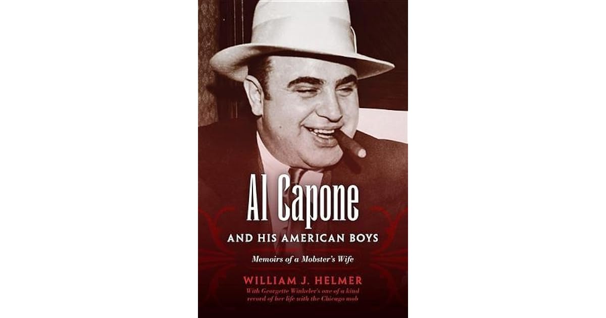 Al Capone and His American Boys: Memoirs of a Mobster's Wife by William ...