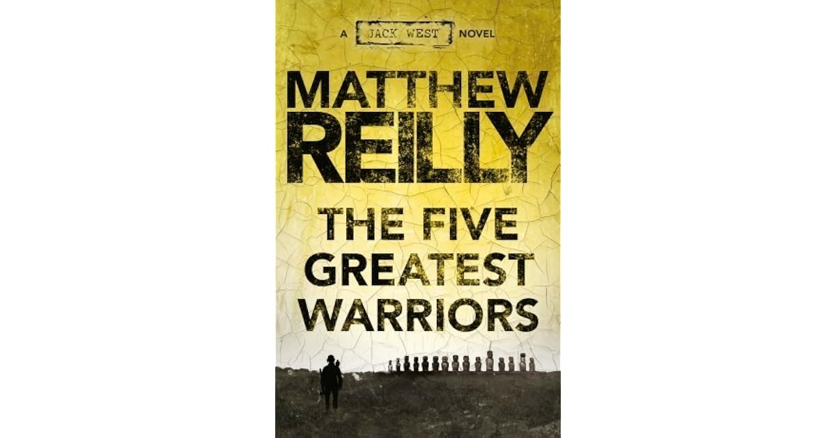 The Five Greatest Warriors (Jack West Jr, #3) by Matthew Reilly