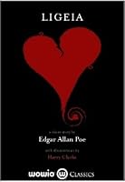 Ligeia by Edgar Allan Poe