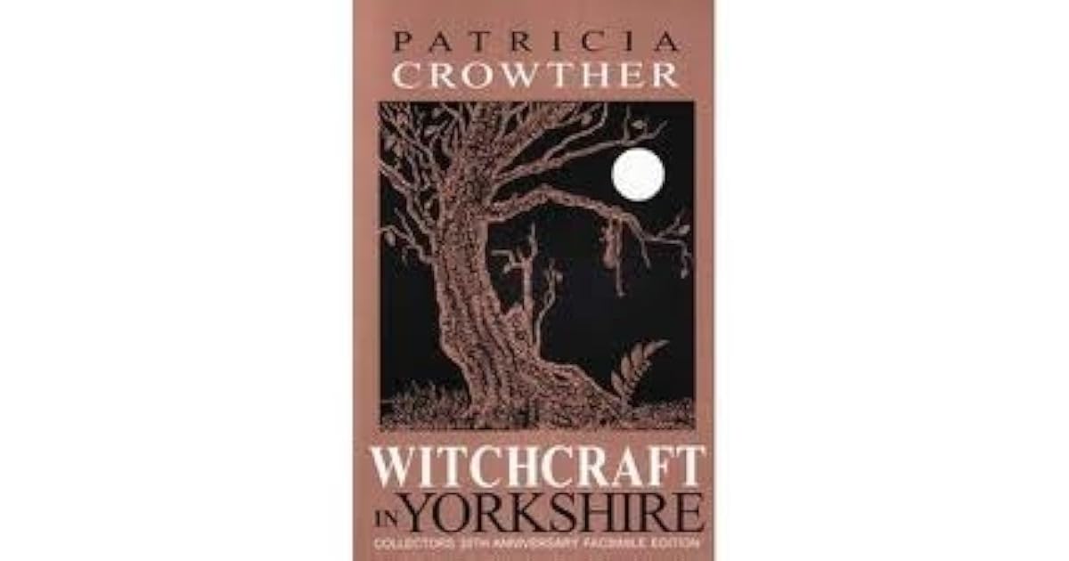 Witchcraft In Yorkshire by Patricia Crowther