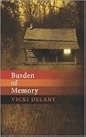 Burden of Memory by Vicki Delany