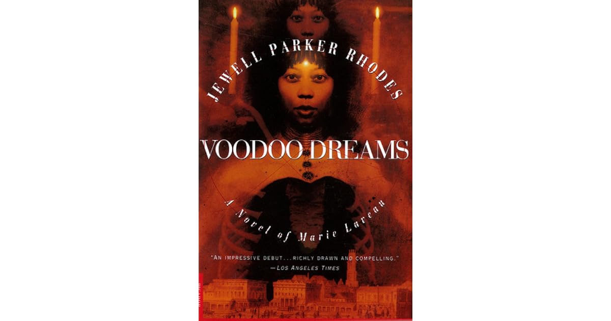 Voodoo Dreams: A Novel of Marie Laveau by Jewell Parker Rhodes
