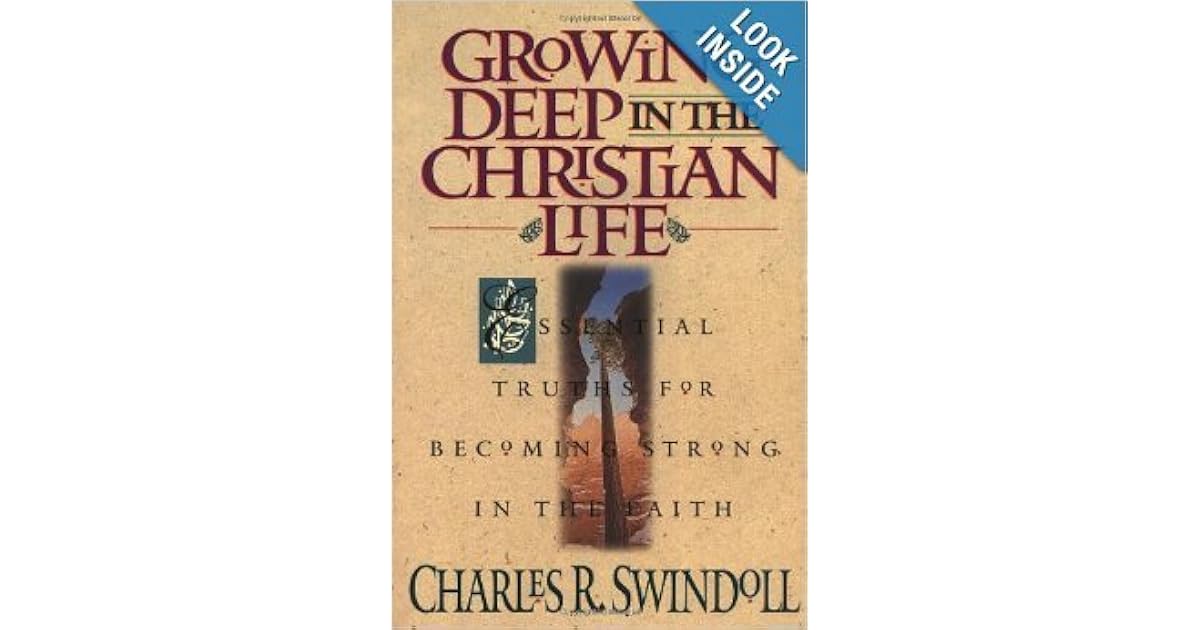 Growing Deep in the Christian Life by Charles R. Swindoll