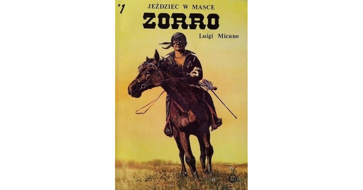 Zorro - jeździec w masce (Zorro, #1) by Luigi Micuno