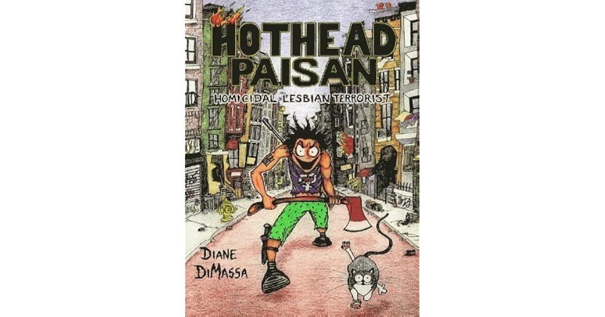 Hothead Paisan: Homicidal Lesbian Terrorist by Diane DiMassa