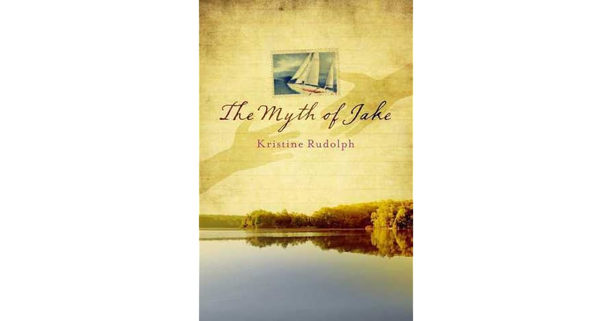 The Myth of Jake by Kristine Rudolph