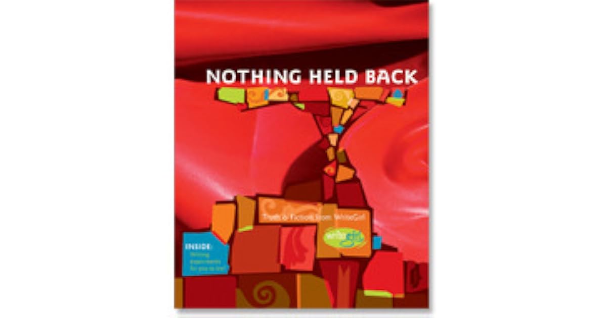 Nothing Held Back: Truth & Fiction from WriteGirl by Keren Taylor