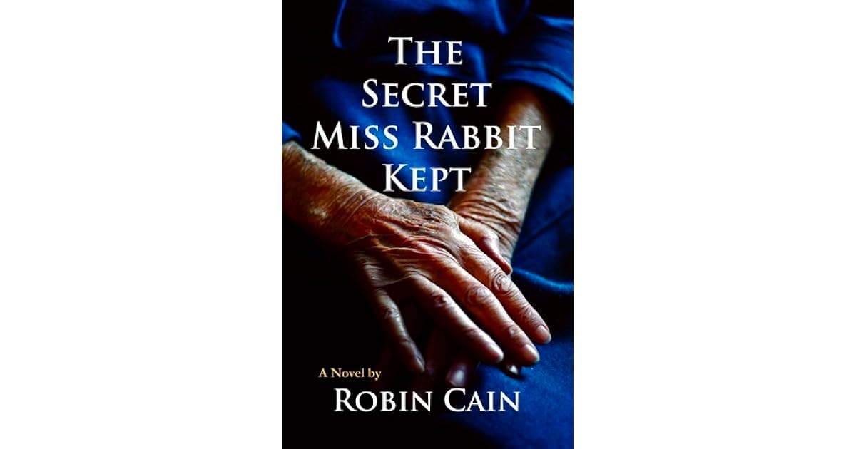The Secret Miss Rabbit Kept by Robin Cain