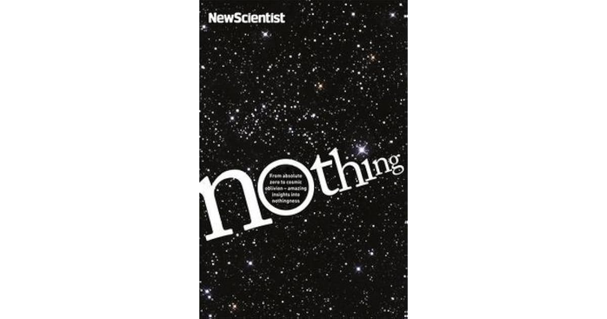 Nothing: From Absolute Zero to Cosmic Oblivion - Amazing Insights into ...