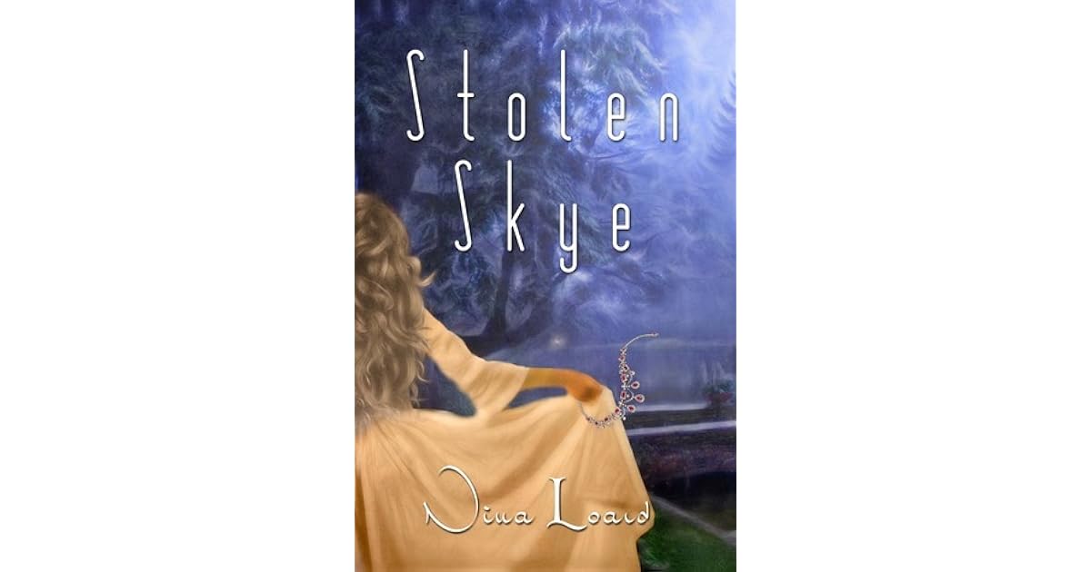 Stolen Skye (Book One,The Skye Trilogy) by Nina Loard