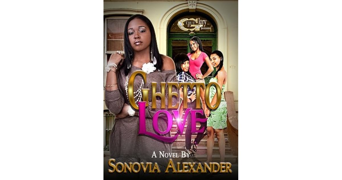 Ghetto Love by Sonovia Alexander