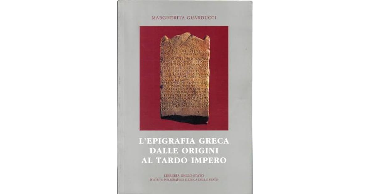 L'epigrafia greca dalle origini al tardo impero by Margherita Guarducci