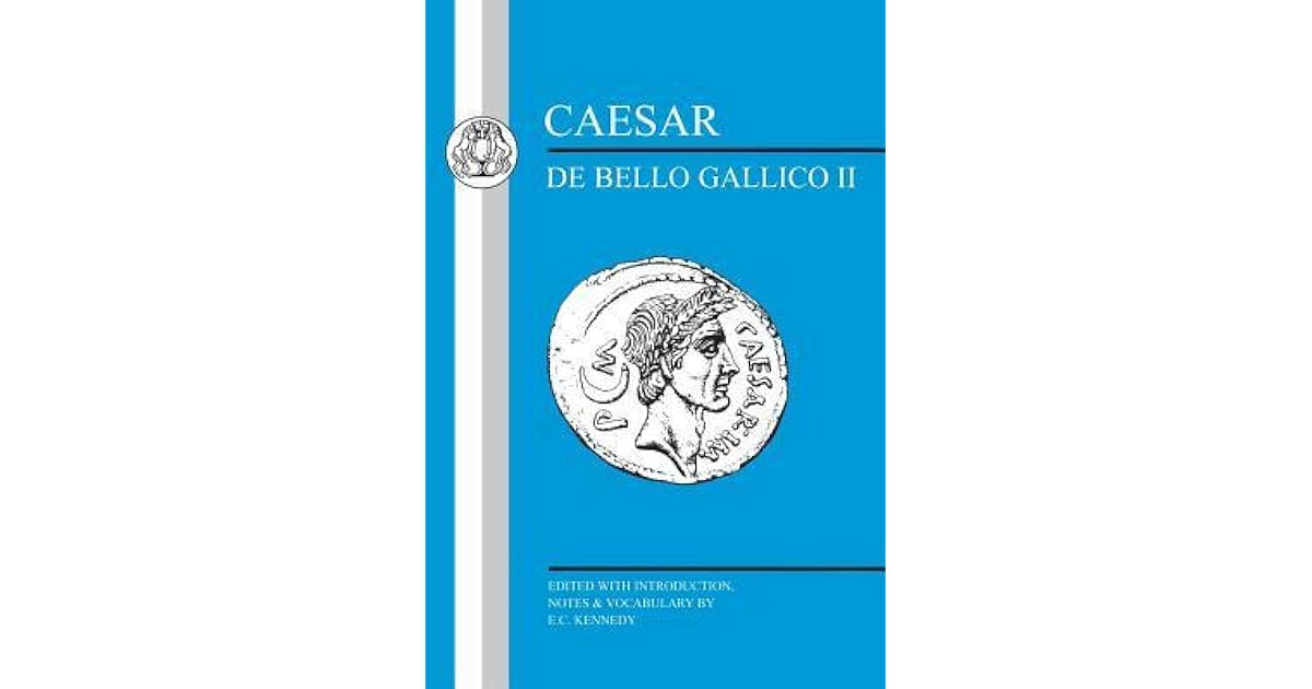 De Bello Gallico, II by Gaius Julius Caesar