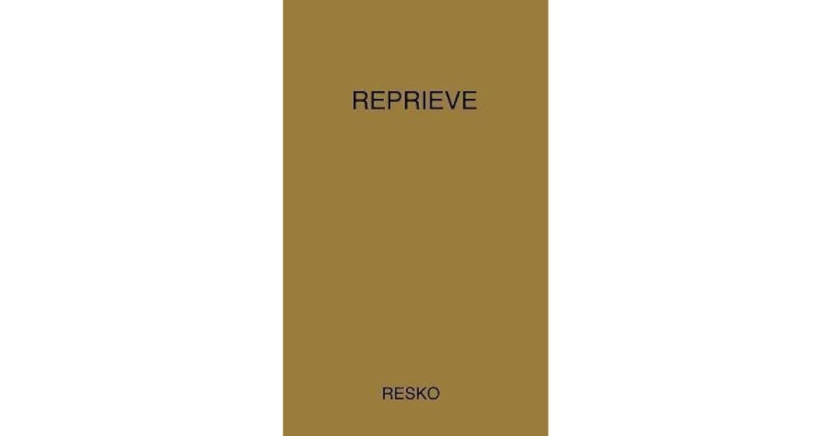 Reprieve: The Testament of John Resko by John Resko