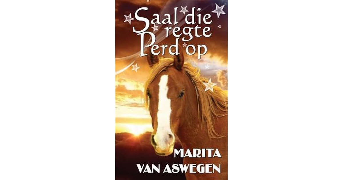 Saal Die Regte Perd Op by Marita van Aswegen