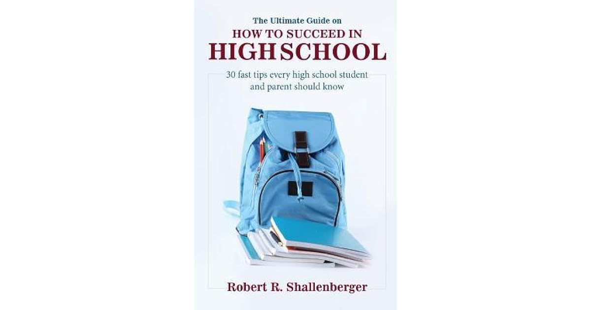 The Ultimate Guide on How to Succeed in High School: 30 Fast Tips Every ...