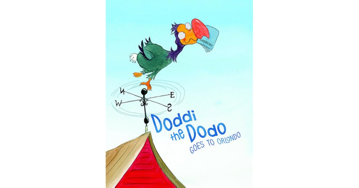 Doddi the Dodo Goes to Orlando by John Montgomery