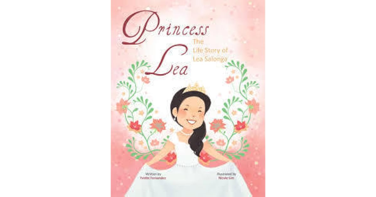 Princess Lea: The Life Story of Lea Salonga by Yvette Fernandez