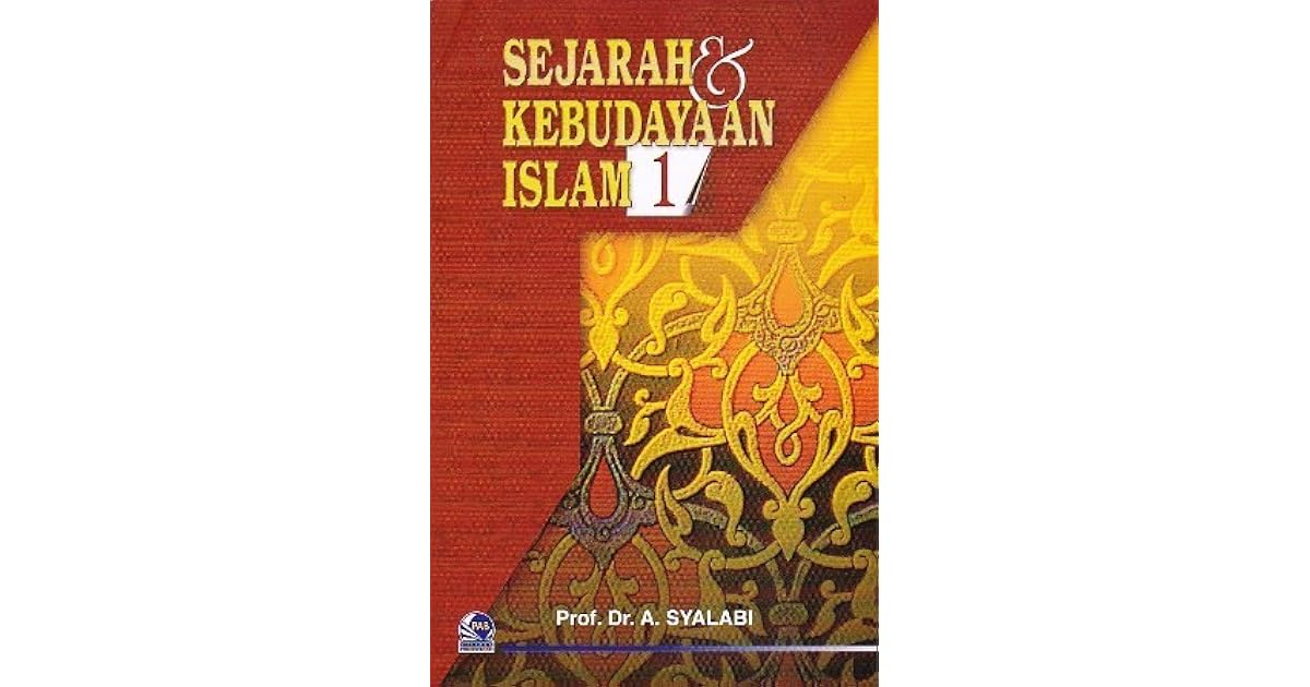 Sejarah dan Kebudayaan Islam 1 by Ahmad Shalaby
