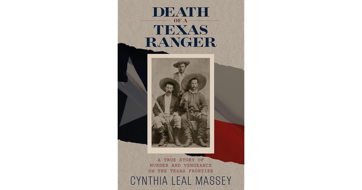 Death of a Texas Ranger: A True Story of Murder and Vengeance on the ...