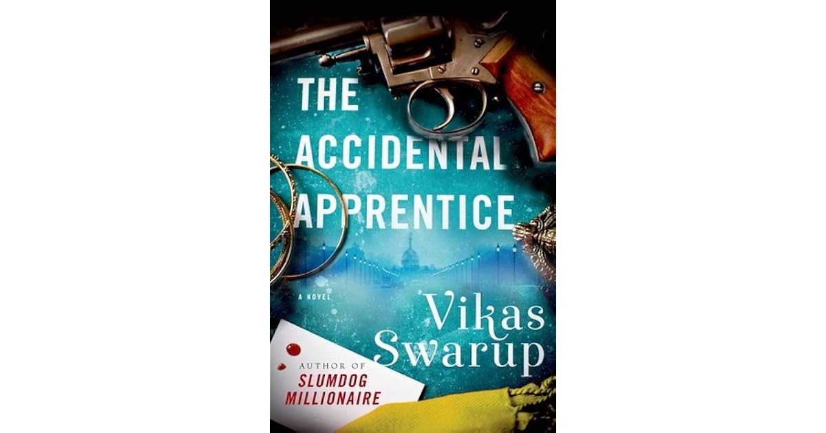 The Accidental Apprentice: A Novel by Vikas Swarup