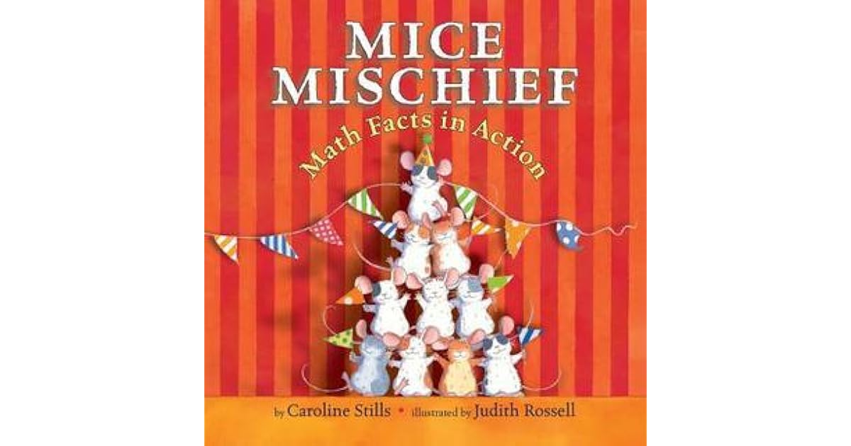 Mice Mischief: Math Facts in Action by Caroline Stills