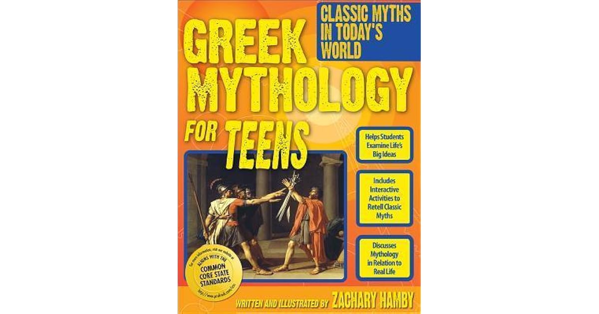 Greek Mythology for Teens: Classic Myths in Today's World by Zachary Hamby