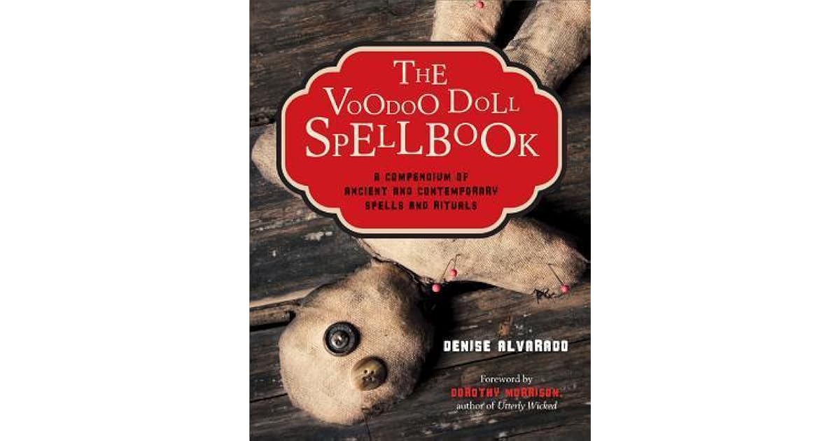 The Voodoo Doll Spellbook: A Compendium of Ancient and Contemporary ...