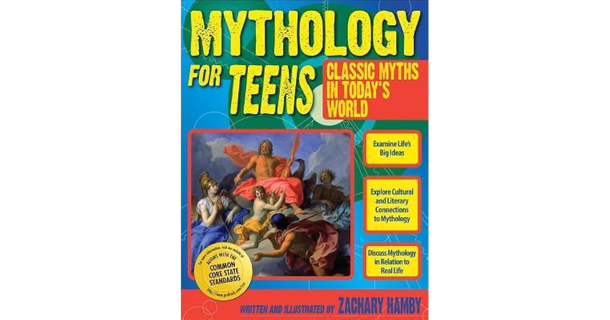 Mythology for Teens: Classic Myths for Today's World by Zachary Hamby