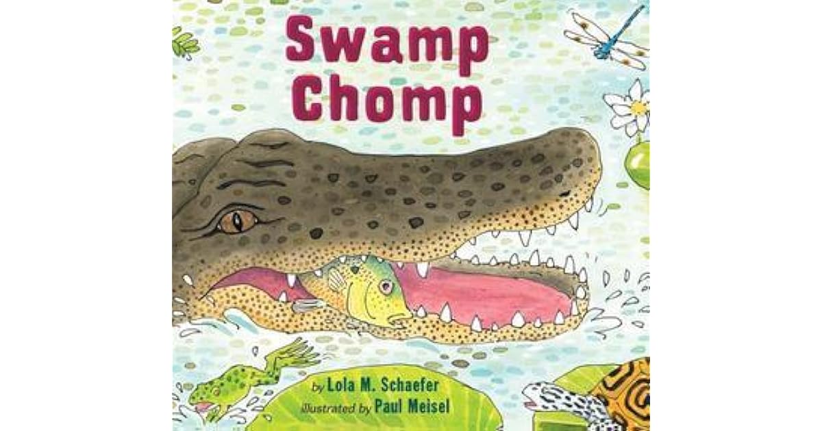 Swamp Chomp by Lola M. Schaefer