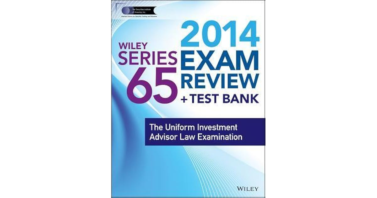 Wiley Series 65 Exam Review 2014 + Test Bank: The Uniform Investment ...