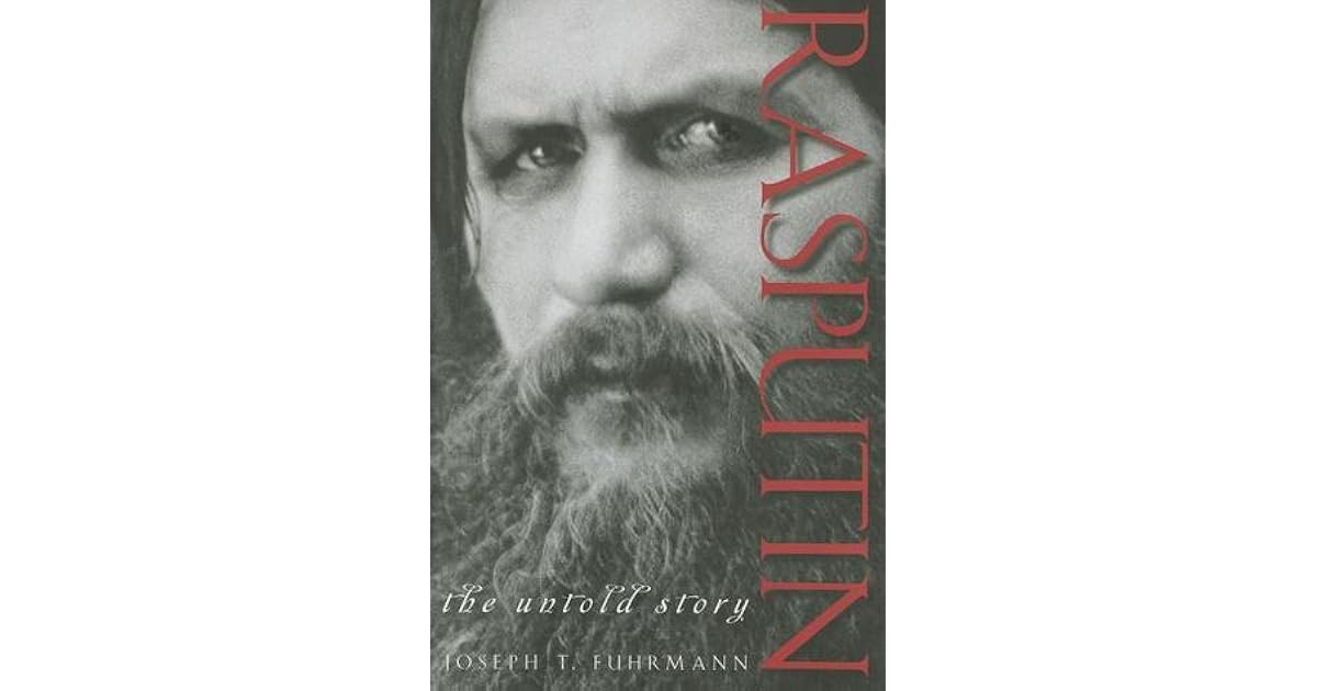 Rasputin: The Untold Story by Joseph T. Fuhrmann