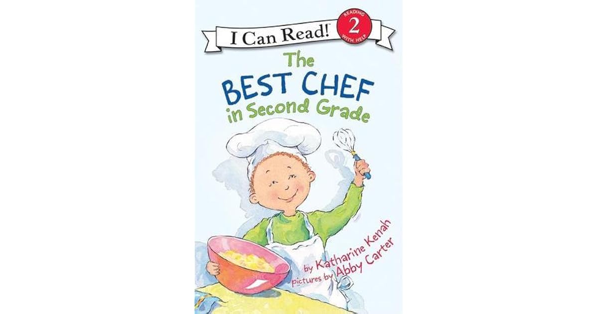 The Best Chef in Second Grade by Katharine Kenah