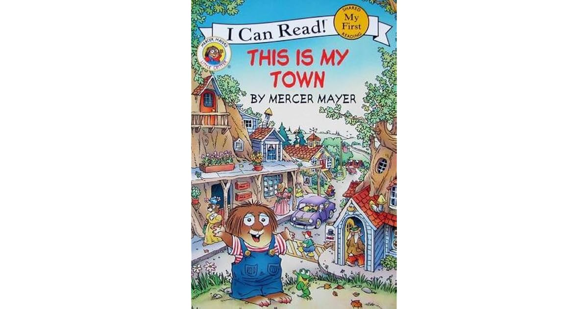 Little Critter: This Is My Town by Mercer Mayer