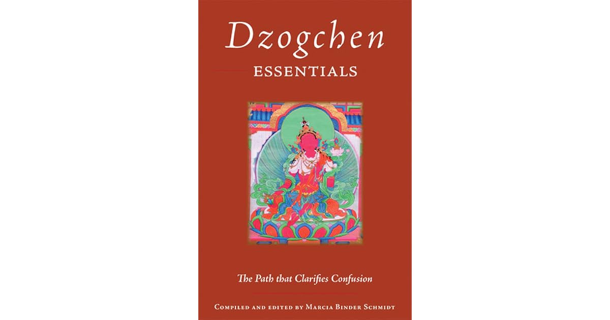 Dzogchen Essentials: The Path That Clarifies Confusion by Padmasambhava