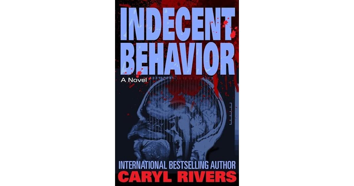 Indecent Behavior by Caryl Rivers
