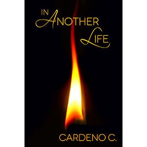 In Another Life by Cardeno C. — Reviews, Discussion, Bookclubs, Lists