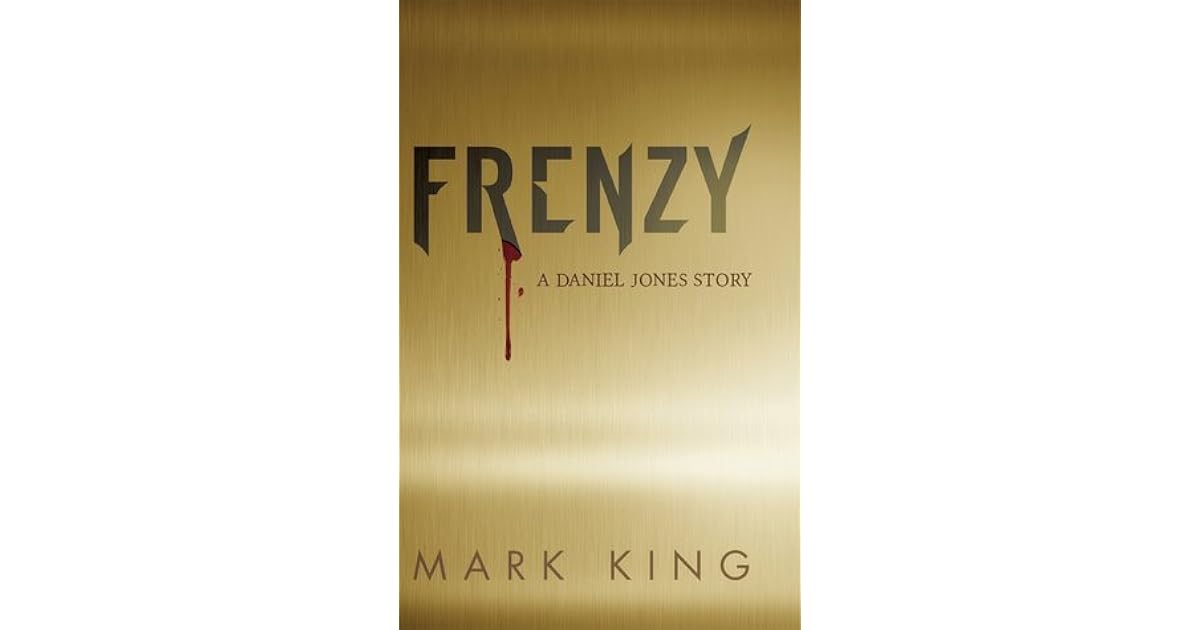 Frenzy (Daniel Jones #1) by Mark King