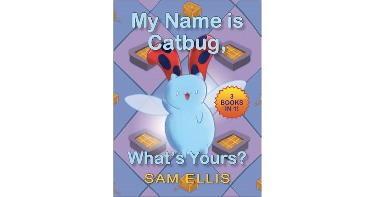 Best of Catbug: My Name is Catbug, What's Yours? by Breehn Burns