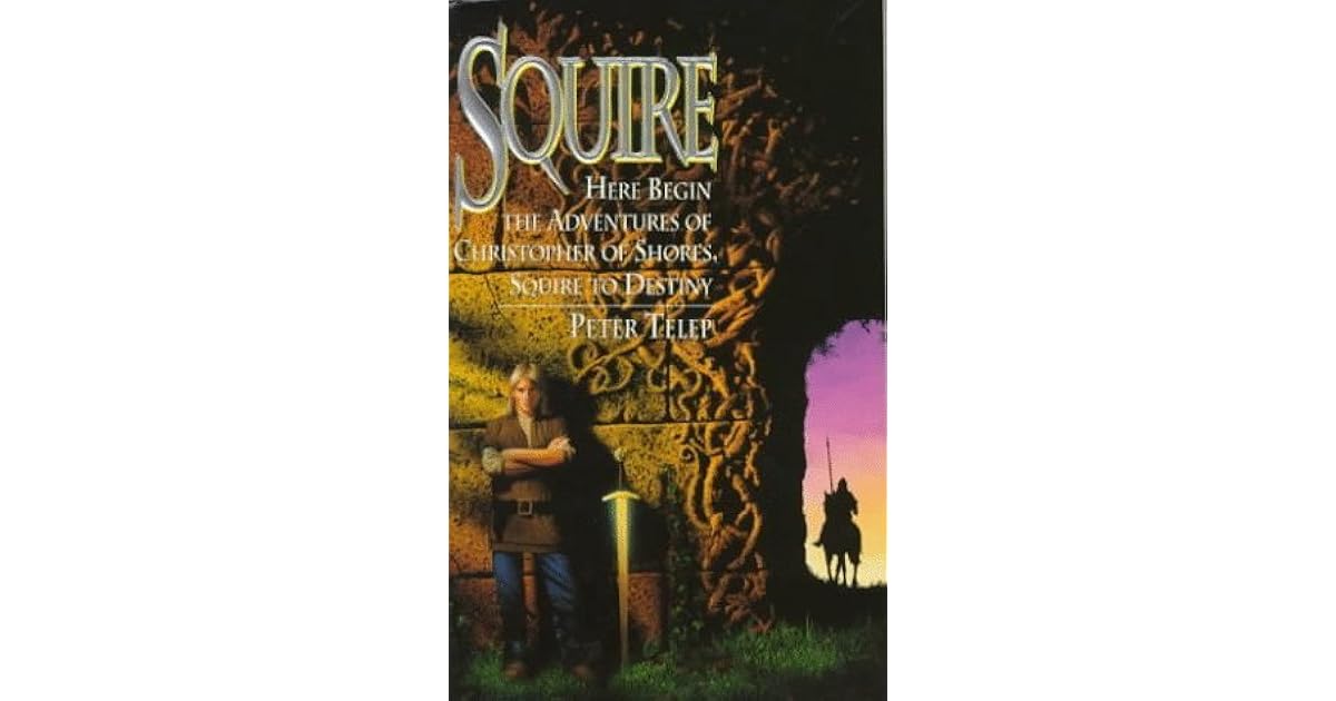 Squire (Squire Trilogy, #1) by Peter Telep