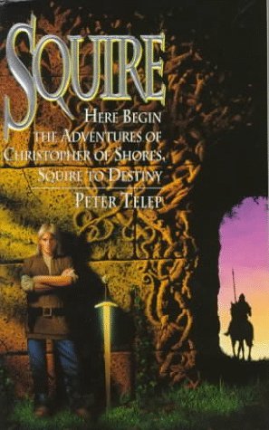 Squire (Squire Trilogy, #1) by Peter Telep